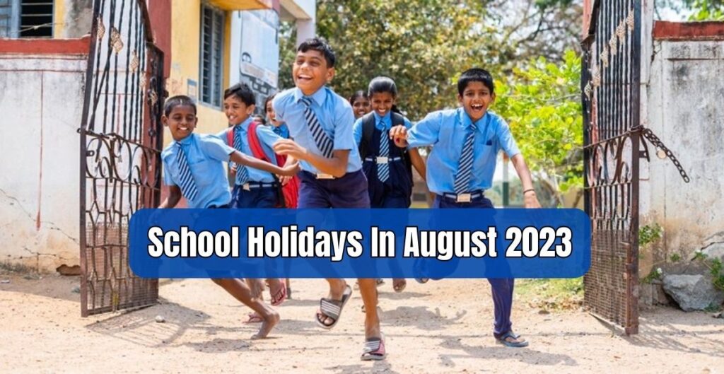 School Holidays In August: Big news for students! Schools will remain ...