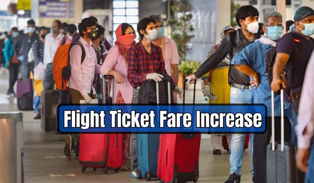 Flight Ticket Fare Increase: Big news for air travelers! Huge increase ...