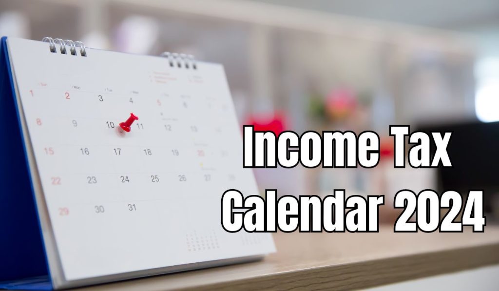 Income Tax Calendar 2024: Time table for tax related work released this ...